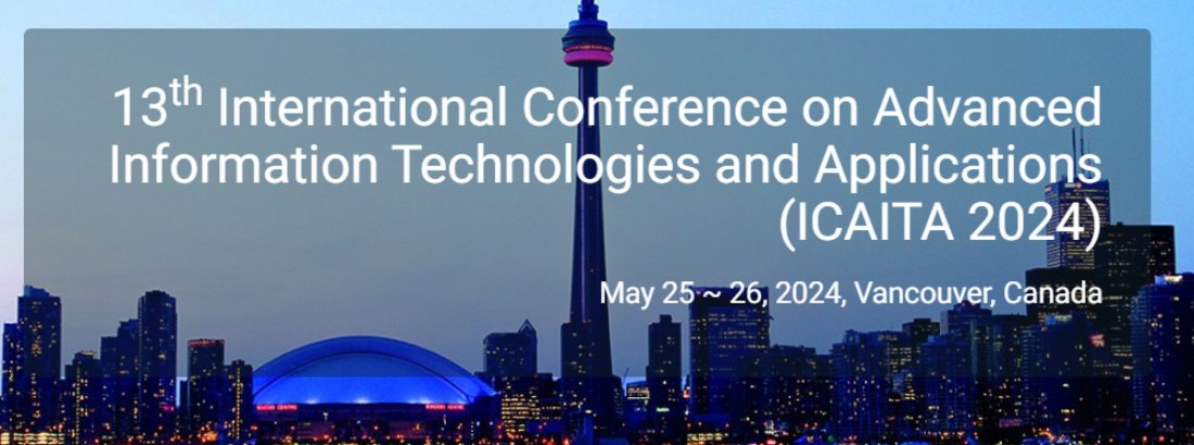 13th International Conference on Advanced Information Technologies and Applications (ICAITA 2024 ...
