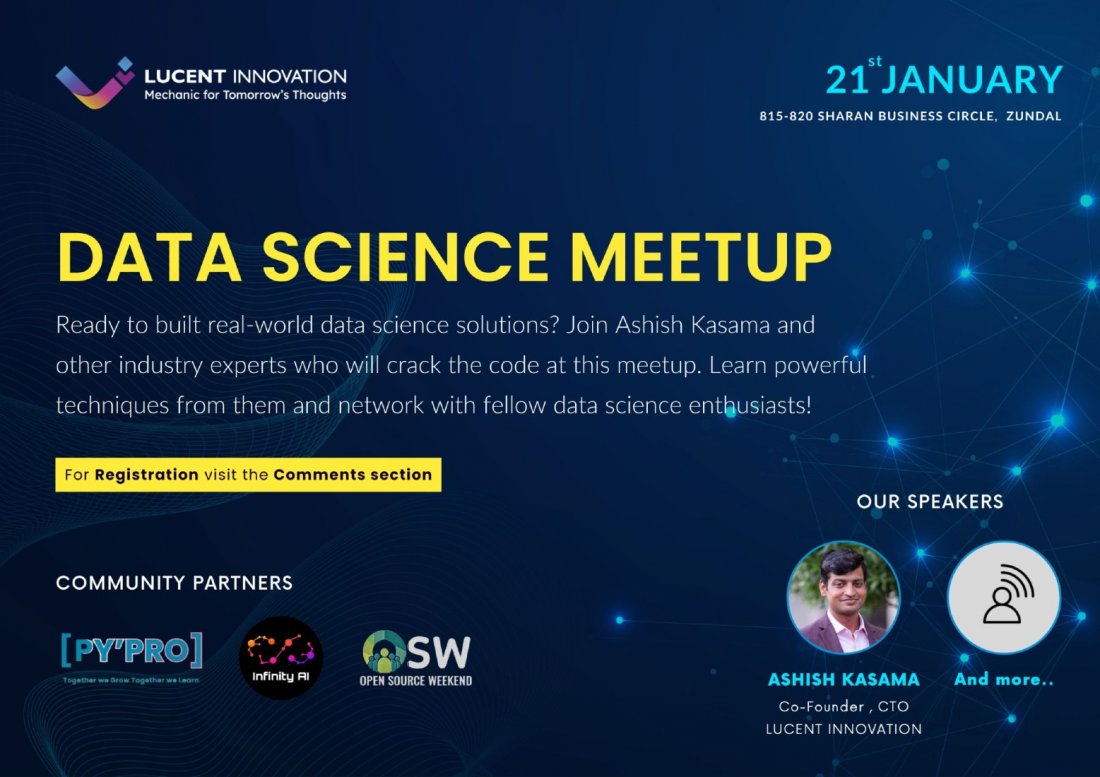 Data Science Meetup, Lucent Innovation, Chandkheda - Zundal Road, Zundal, Gujarat, India ...