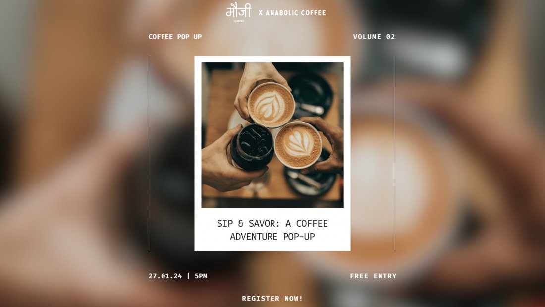 Sip & Savor: A Coffee Pop-Up, Mauji - The Time Cafe, Pune, 27 January ...