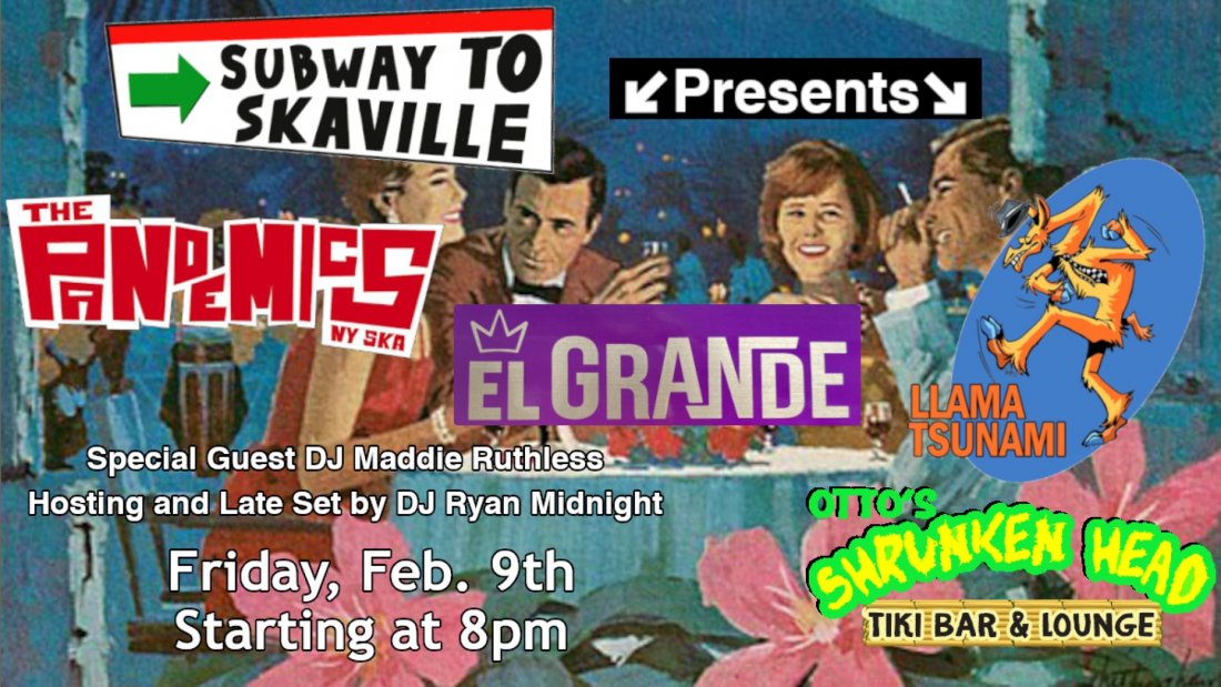 The Pandemics, El Grande (Portland, ME), Llama Tsunami (CT!), DJ Maddie ...