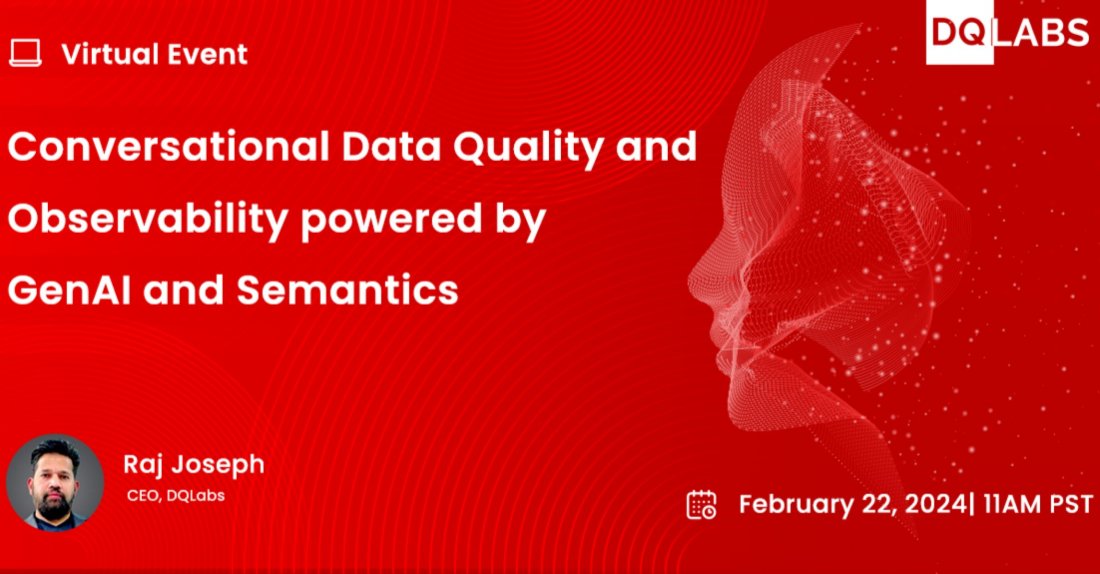 Conversational Data Quality and Observability powered by GenAI and Semantics, February 22 2024 ...