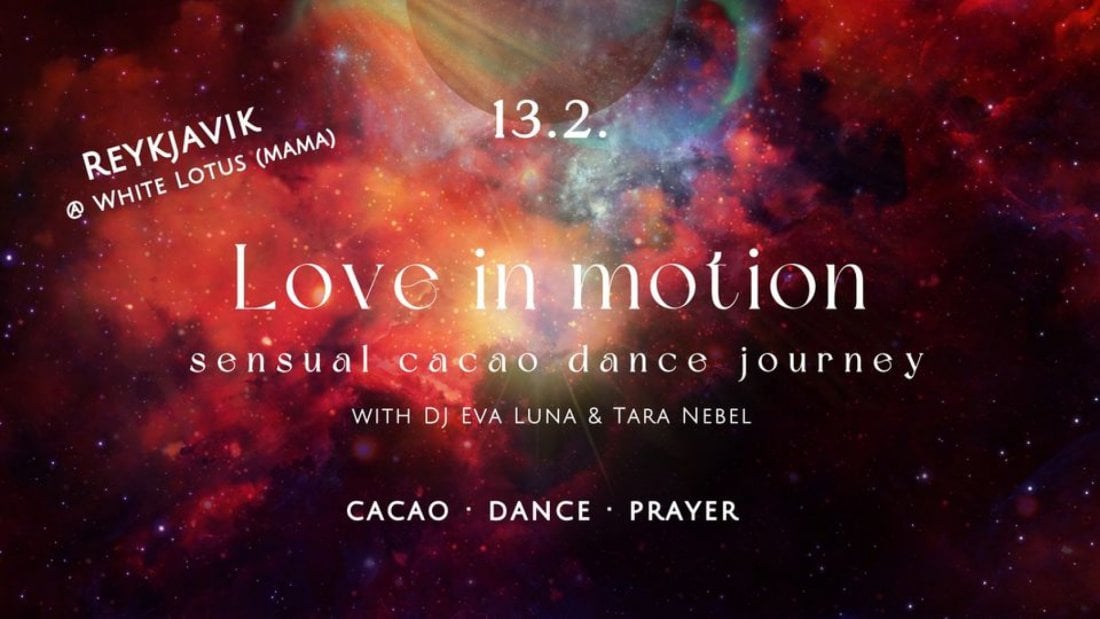 Love in Motion ⁎ Sensual Cacao Dance Journey ⁎, Mama Reykjavik ...