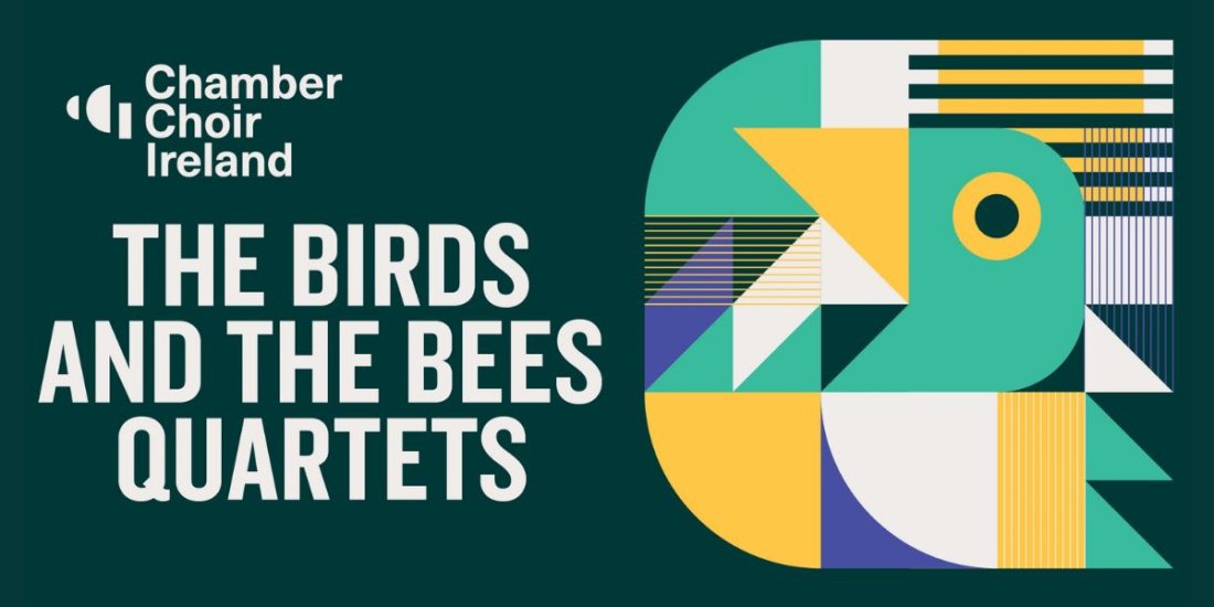 The Birds and the Bees | Chamber Choir Ireland Quartet, Island Arts ...