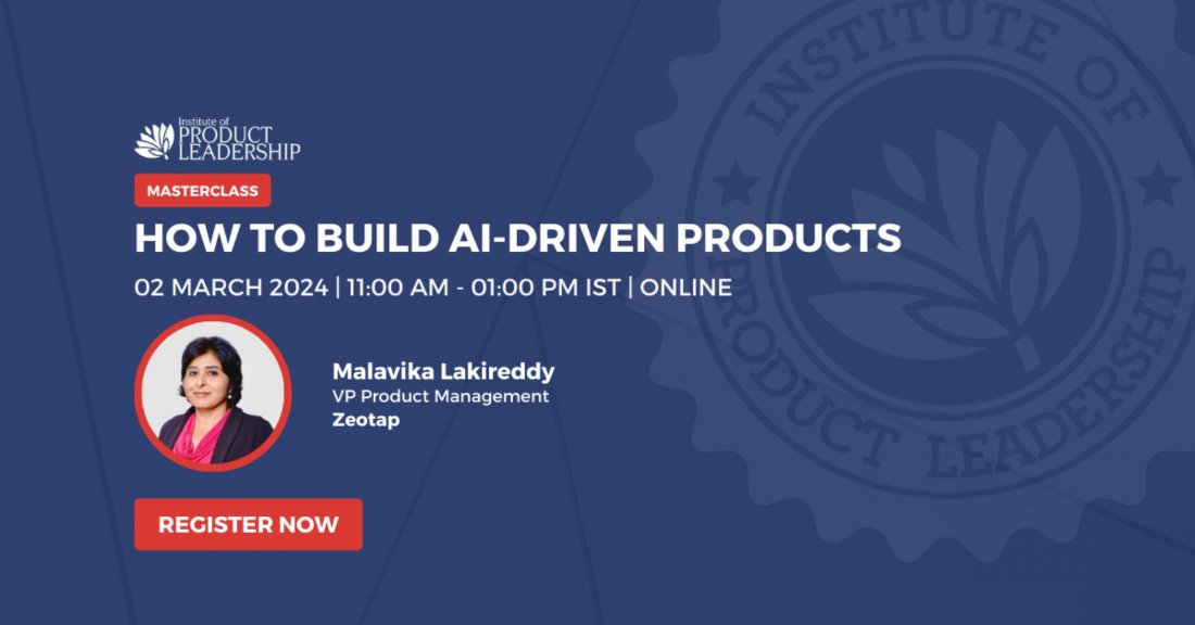 [Masterclass] How to Build AI-driven Products, March 2 2024 | Online ...