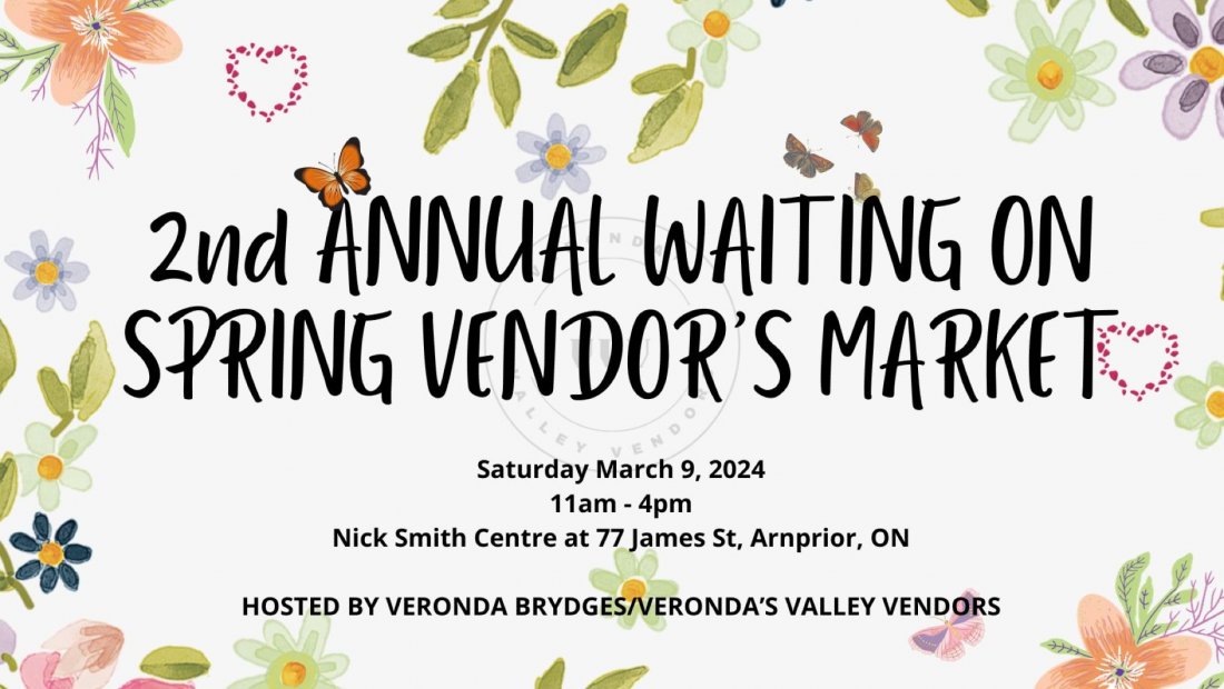 2nd ANNUAL WAITING ON SPRING VENDORS MARKET, Nick Smith Centre ...