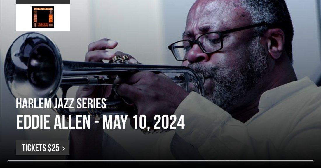 Eddie Allen - Harlem Jazz Series , Mount Morris Ascension Presbyterian ...