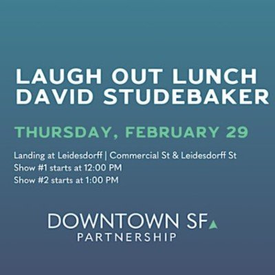 Downtown SF Partnership Invites You To “Laugh Out Lunch” With David ...