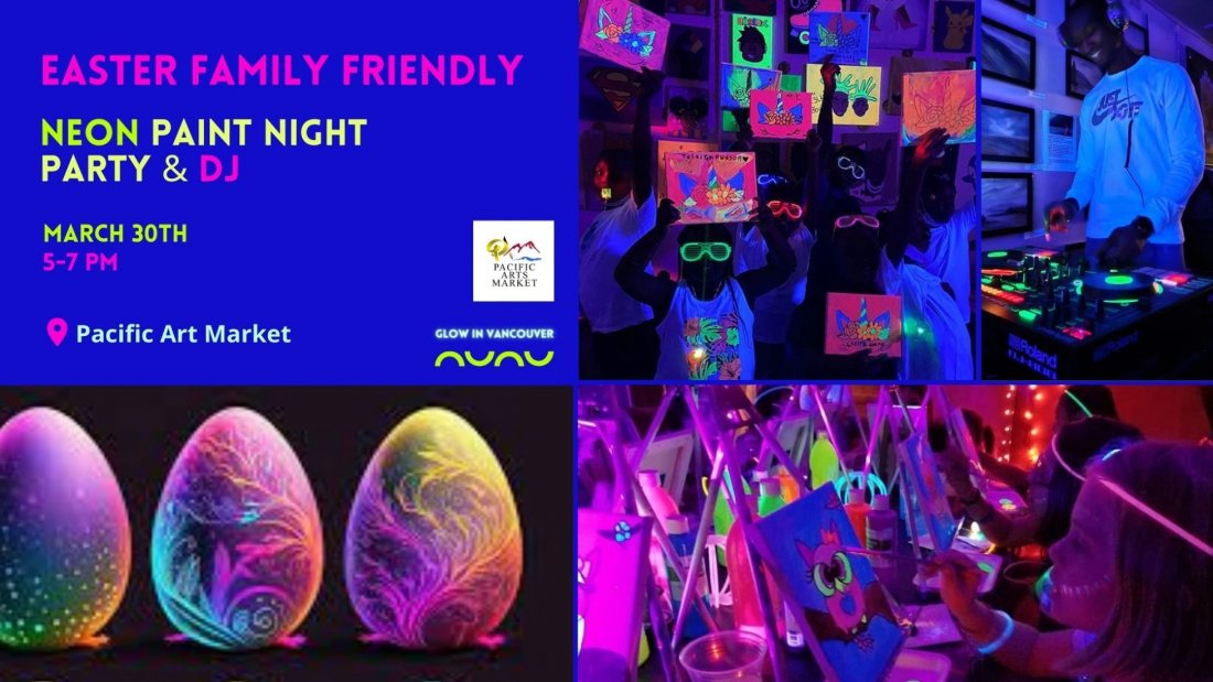 Family Friendly Neon Painting Party, Pacific Arts Market, Vancouver, 30 ...