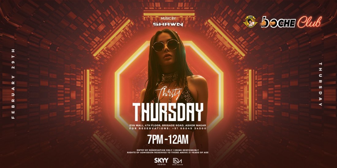 Thirsty Thursday !, Boche Club, Bangalore, 29 February to 1 March ...