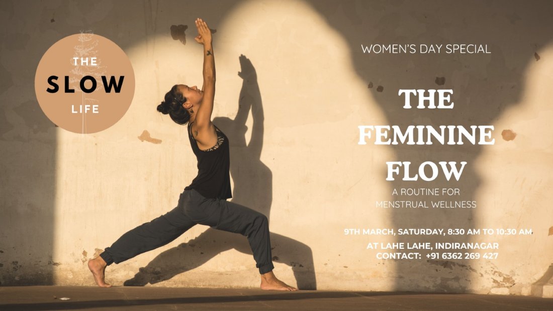 The Feminine Flow - Womens Day Special Event, Lahe Lahe, Bangalore, 9 ...