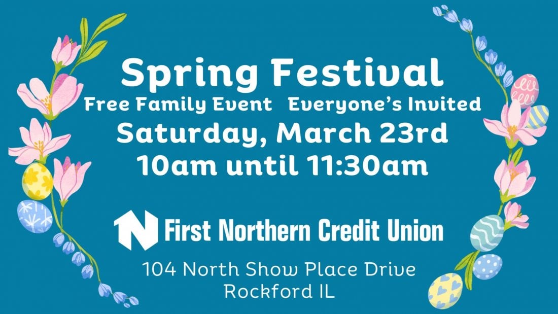 Annual FREE Spring Festival (RAIN OR SHINE!), First Northern Credit ...