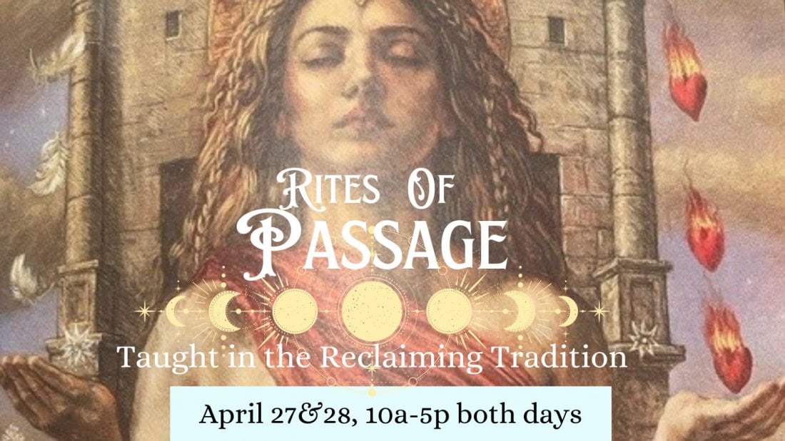 Rites of Passage: A core class of the Reclaiming Tradition, Rock Mama ...