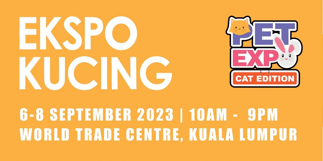 EKSPO KUCING 2024 Tickets, World Trade Centre Kuala Lumpur, Sentul, 6 ...
