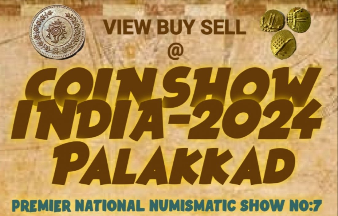 COIN SHOW INDIA-2024 PALAKKAD, IMA HALL, IMA JUNCTION, FORT MAIDAN ...