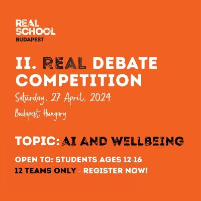 II. REAL Debate Competition, REAL School Budapest, 27 April 2024 ...
