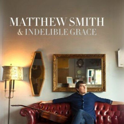 Matthew Smith & Indelible Grace Tickets, New Hope Presbyterian Church ...