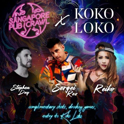 Singapore Pub Crawl presents: KOKO LOKO EDM Immersion Event Tickets, Mogambo Bar , Singapore, 29 ...