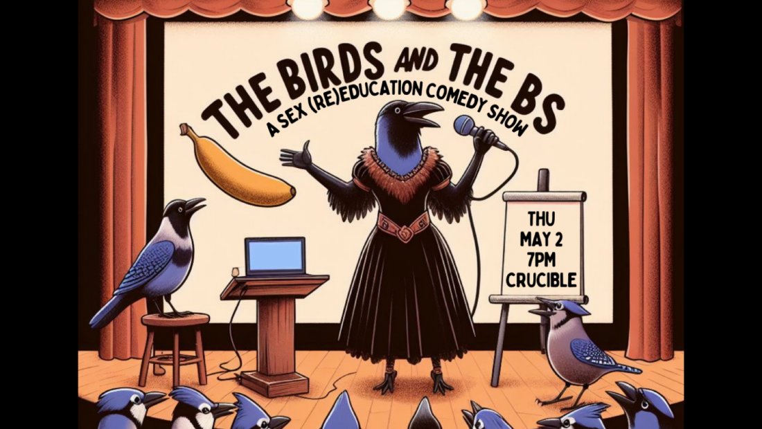 The Birds & the BS: A Sex (Re)Education Comedy Show, Crucible, Madison, 2 May 2024 | AllEvents