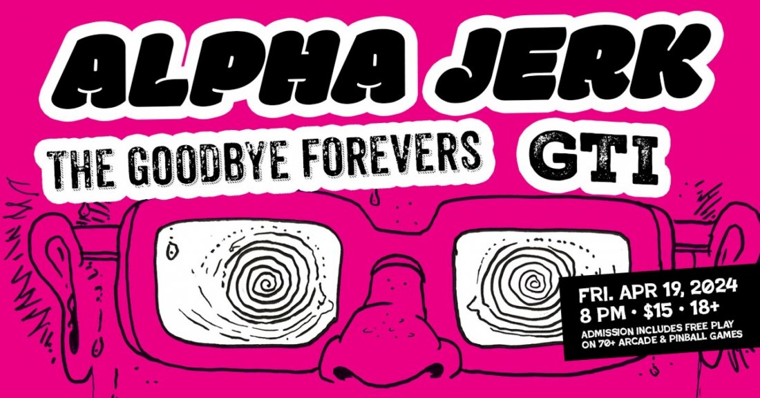 FXBG Punk featuring Alpha Jerk, The Goodbye Forevers, and GTI, Reclaim ...