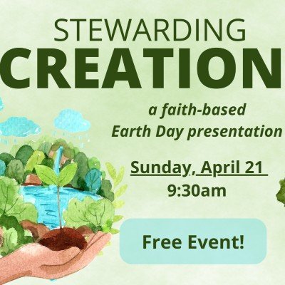 Stewarding Creation: A Faith-Based Earth Day Event, Christ the King ...