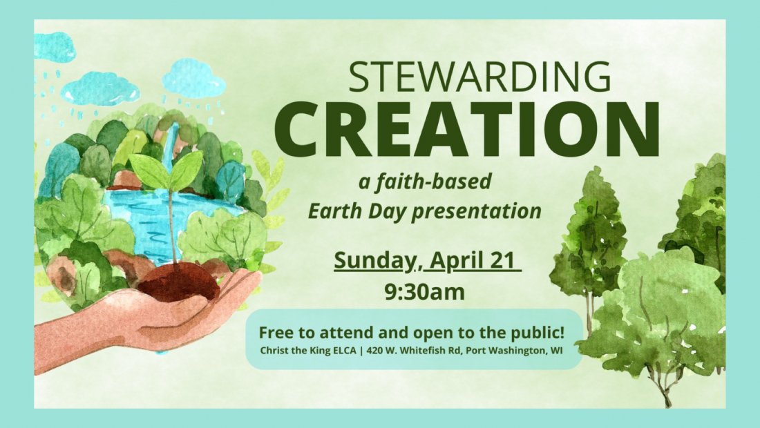 Stewarding Creation: A Faith-Based Earth Day Event, Christ the King ...