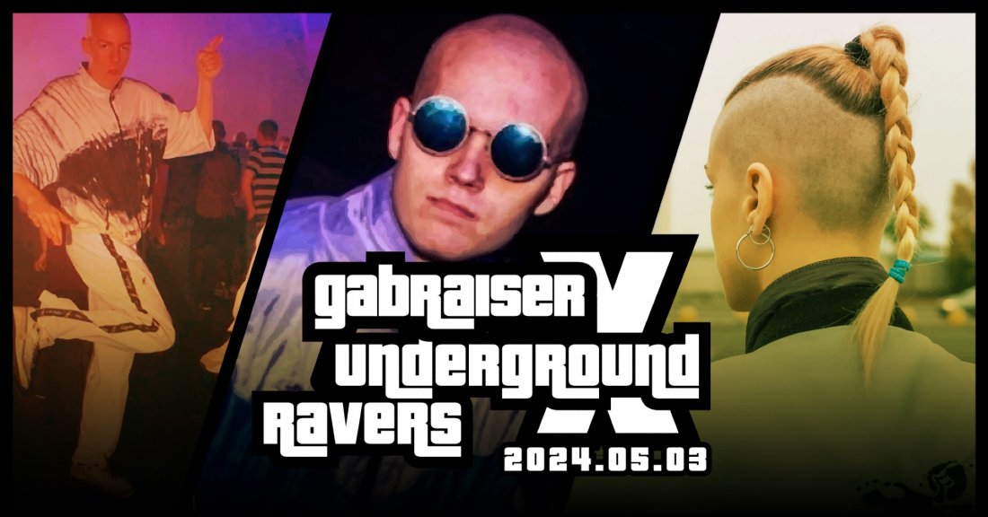 gabraiser X Underground Ravers, Kablys, Vilnius, Vilnius City ...