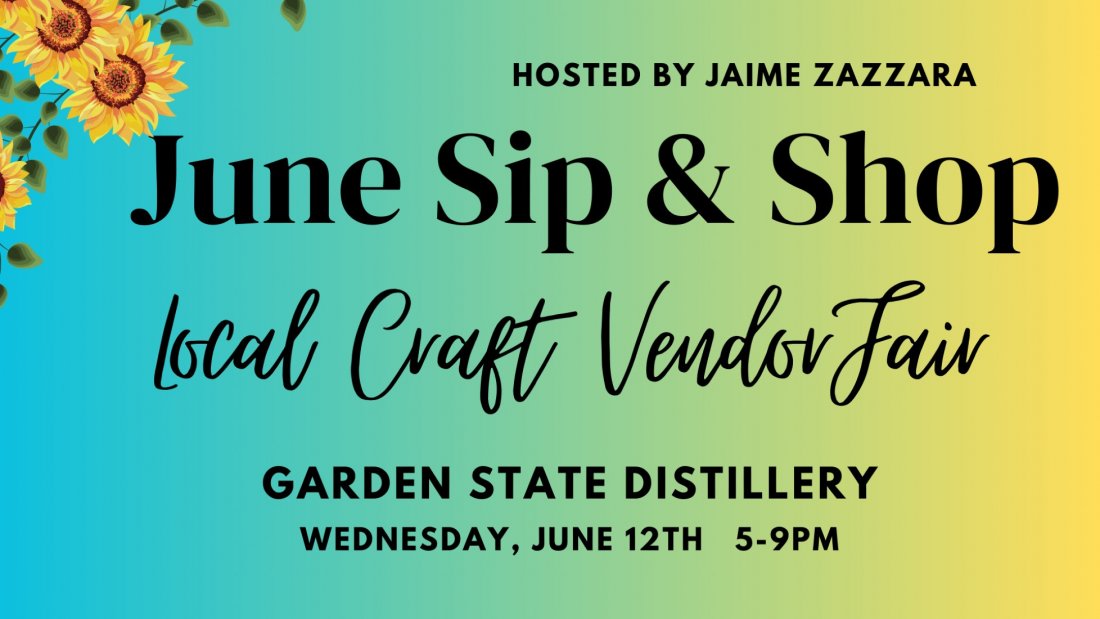 🍷🌸 June Sip & Shop Vendor Fair 🍷🌸 Tickets, Garden State Distillery ...