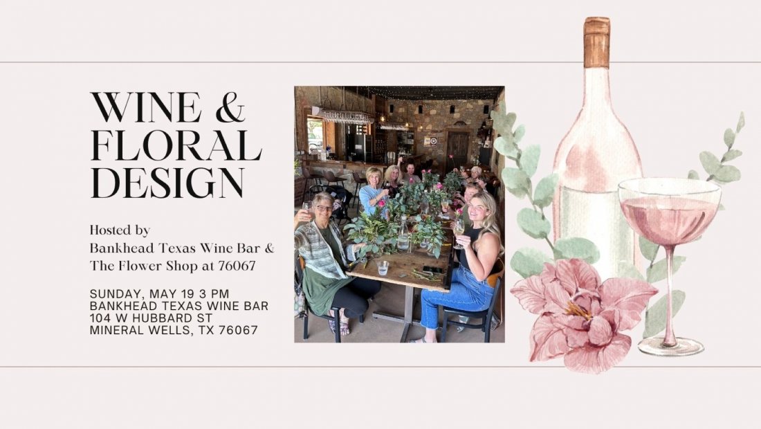 Wine & Floral Design at Bankhead Texas Wine Bar, Bankhead Texas Wine ...