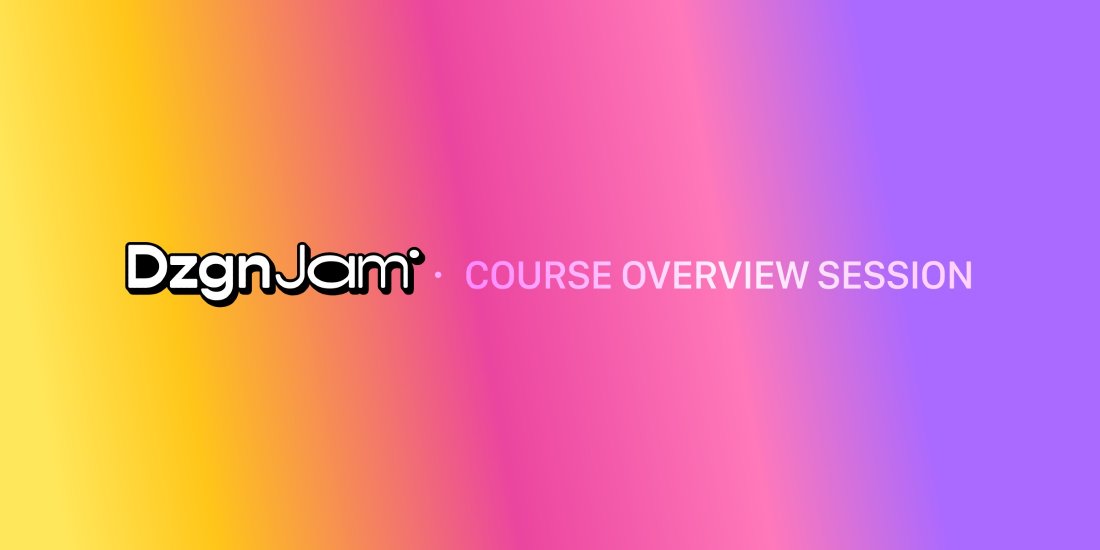DzgnJam • Course Overview Session 2024 Tickets, DzgnJam - UI UX Design ...
