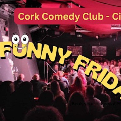 Funny Fridays Special Tickets, Cork Comedy Club - City Limits, Cork ...