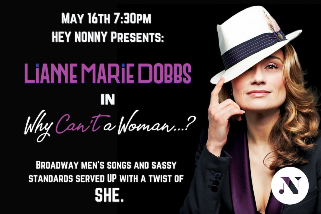 Lianne Marie Dobbs presents "Why CANT a Woman...?", Hey Nonny ...