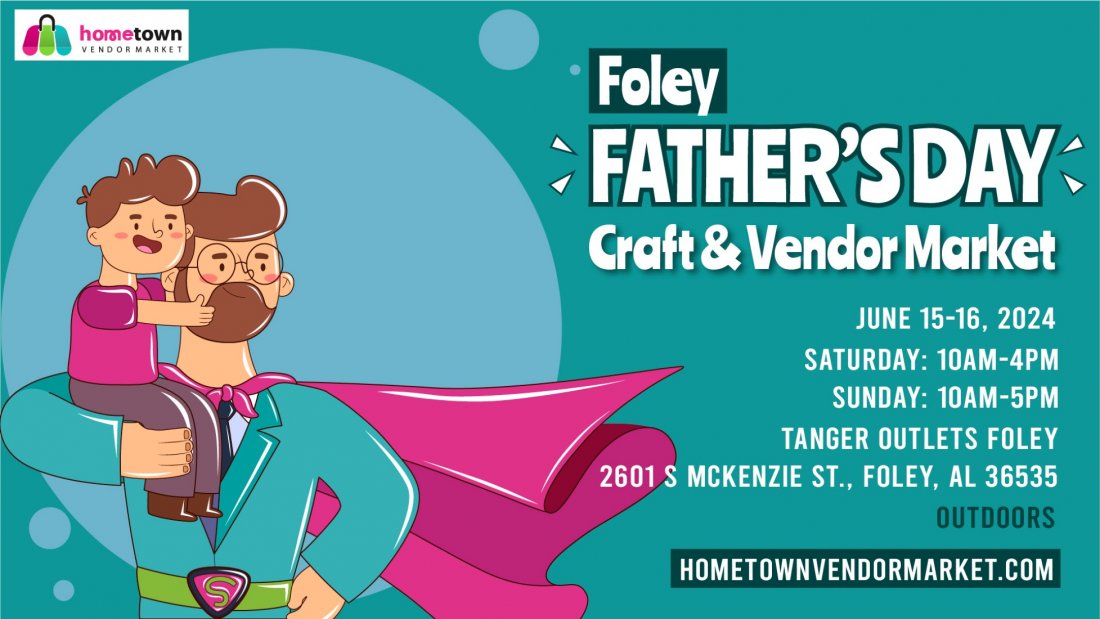 Foley Fathers Day Day Craft and Vendor Market, Tanger Outlets Foley ...