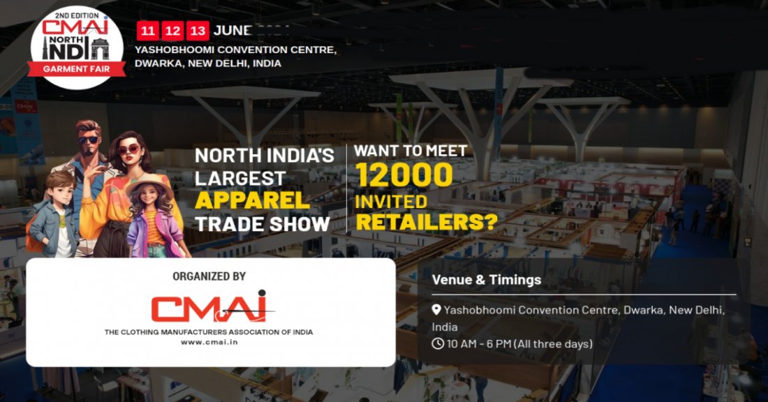 2ND EDITION CMAI NORTH INDIA GARMENT FAIR 2024, Yashobhoomi Convention ...