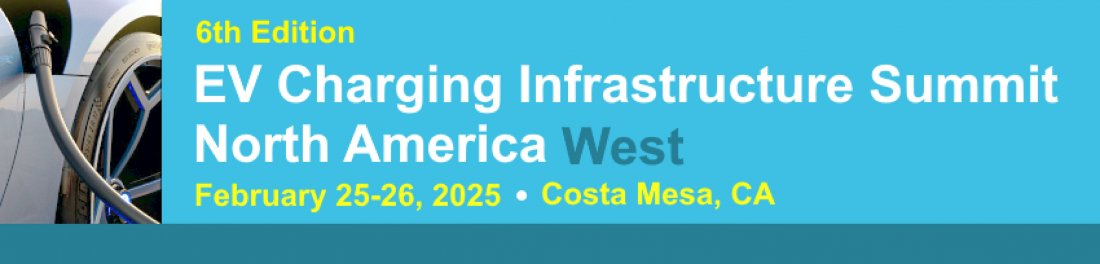 6th EV Charging Infrastructure Summit - North America, West, Costa Mesa ...