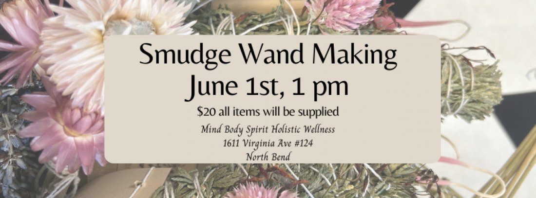 Smudge Wand Workshop Tickets, Mind Body Spirit Holistic Wellness, North ...