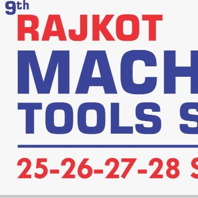 9th RAJKOT MACHINE TOOLS SHOW Tickets, the NSIC Ground, , Rajkot ...