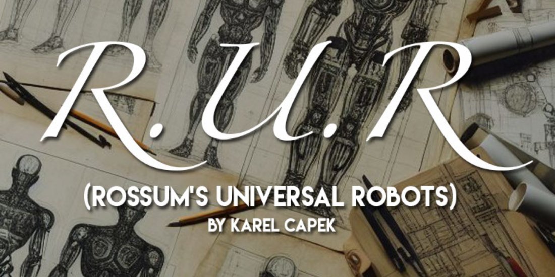 R.U.R. (Rossums Universal Robots), The Green Room Theatre, Lufkin ...