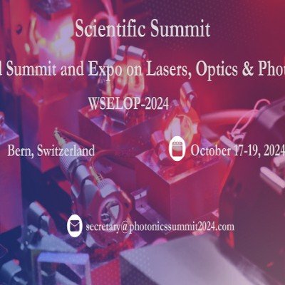 World Summit and Expo on Lasers, Optics & Photonics (WSELOP-2024) Tickets, Bern, Switzerland, 17 ...