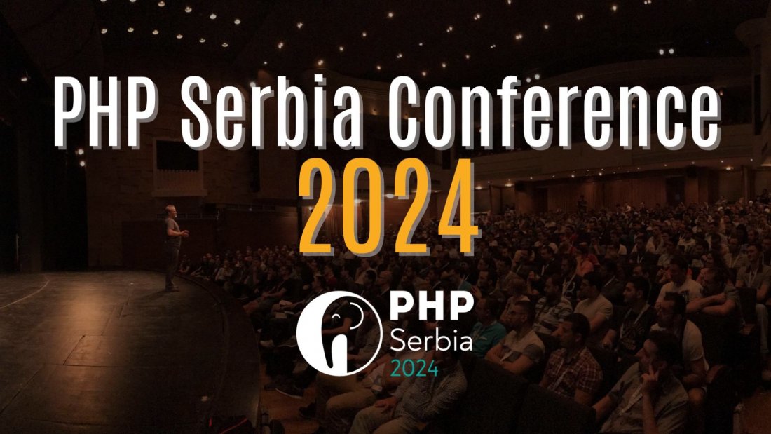 PHP Serbia Conference 2024, Opera & Theatre Madlenianum, Belgrade, 6 ...