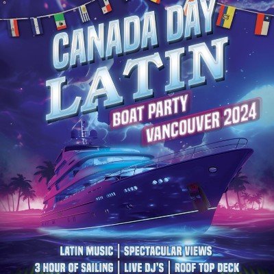 CANADA DAY LATIN BOAT PARTY VANCOUVER 2024 | JULY 1ST | WHITE OUT PARTY Tickets, Burrard Queen ...