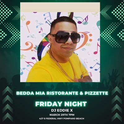 DJ Eddie X Tickets, Bedda Mia Ristorante & Pizzette, Pompano Beach, 14 ...