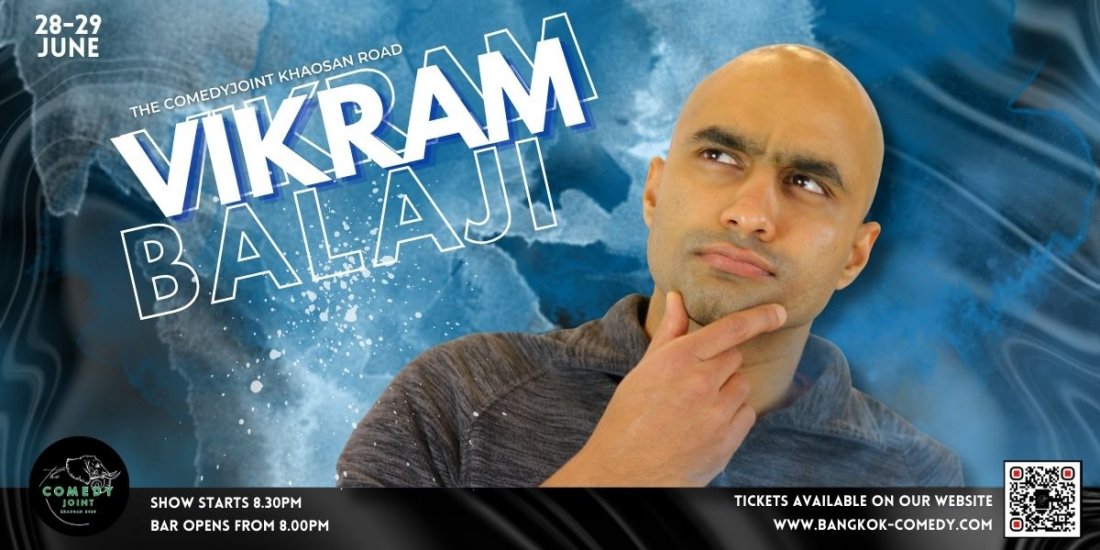 Vikram Balaji 28 & 29th - International Headliner!, The Comedy Joint Khaosan, Bangkok, 28 June ...