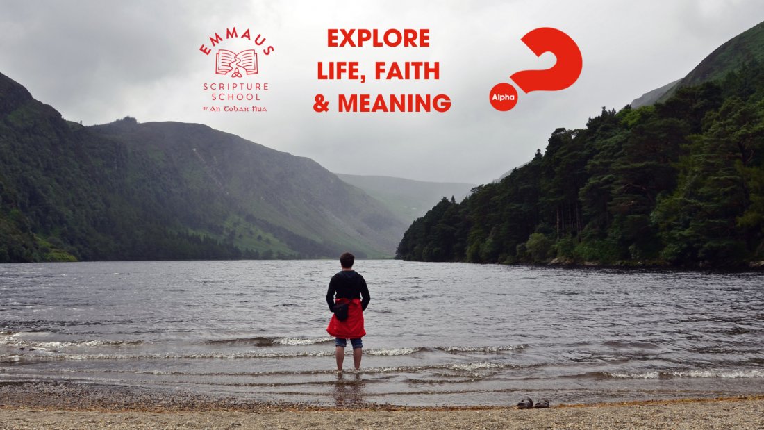Alpha Course: Explore Life, Faith & Meaning, An Tobar Nua, Galway ...