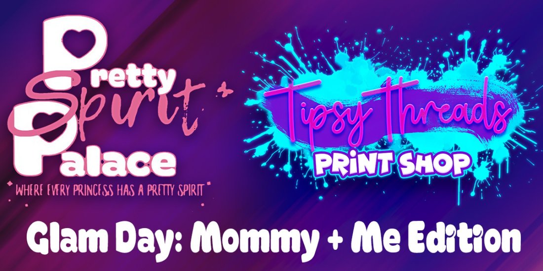 Glam Day: Mommy + Me Edition at 5p, Tipsy Threads, Oak Forest ...