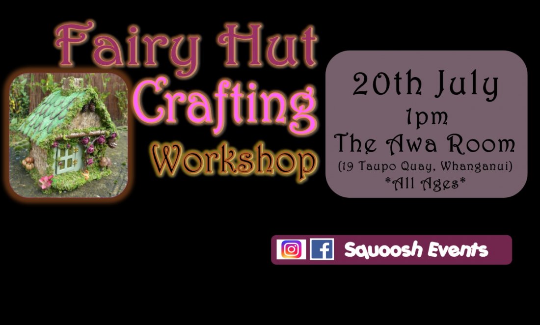Fairy Hut Crafting Workshop, The Awa Room, Wanganui, 20 July 2024 ...