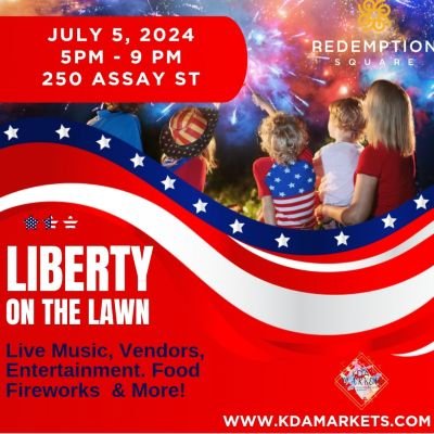 Liberty on the Lawn : Independence Day Celebration, Redemption Square ...