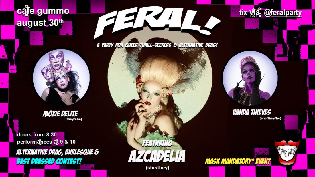 FERAL ALT DRAG PARTY featuring Azcadelia, Vanda Thieves and Moxie ...
