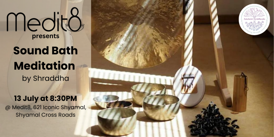 Sound Bath Meditation, Medit8 : Meditation Studio, Ahmedabad, 13 July 2024 | AllEvents