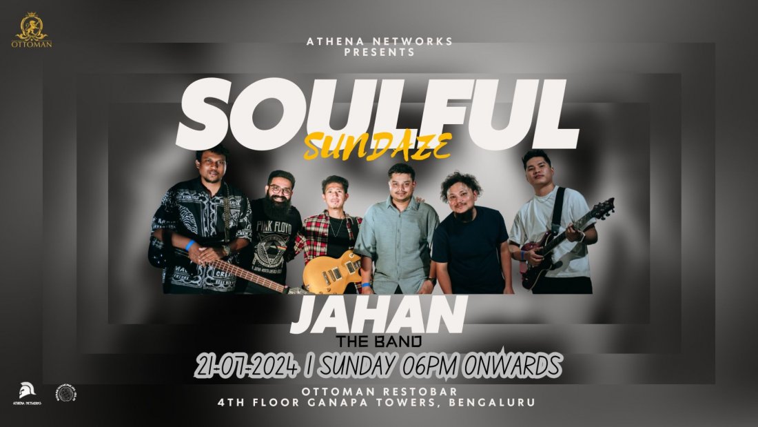 Soulful Sundaze Ft Jahan The Band, Ottoman Restobar, Bangalore, 21 July ...
