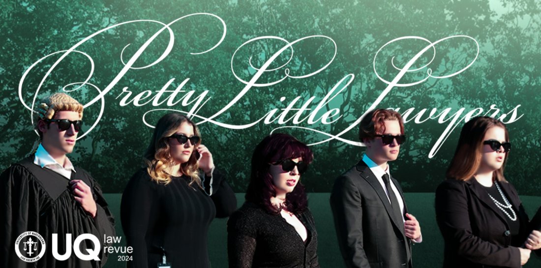 UQ Law Revue 2024: Pretty Little Lawyers, Twelfth Night Theatre, Cintra ...